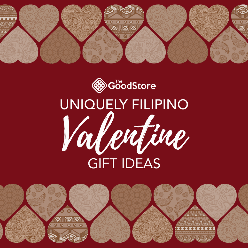 Pusong Pinoy: Uniquely Filipino Valentine Gift Ideas from The Good Sto ...